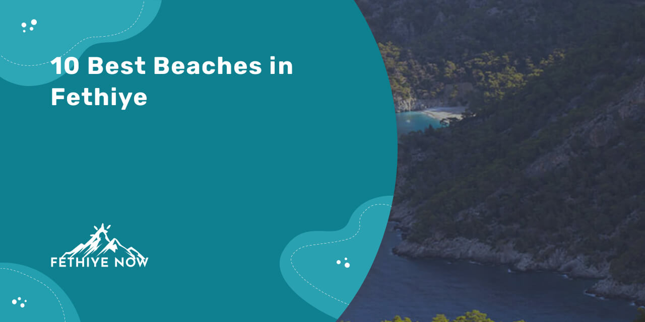 10 Best Beaches in Fethiye: Discover the Top Coastal Gems