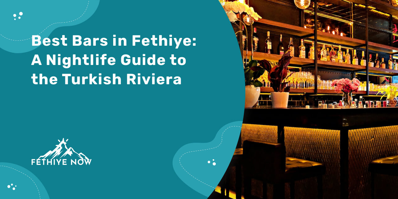 5 Best Bars & Pubs in Fethiye: Location, Menu and Reviews