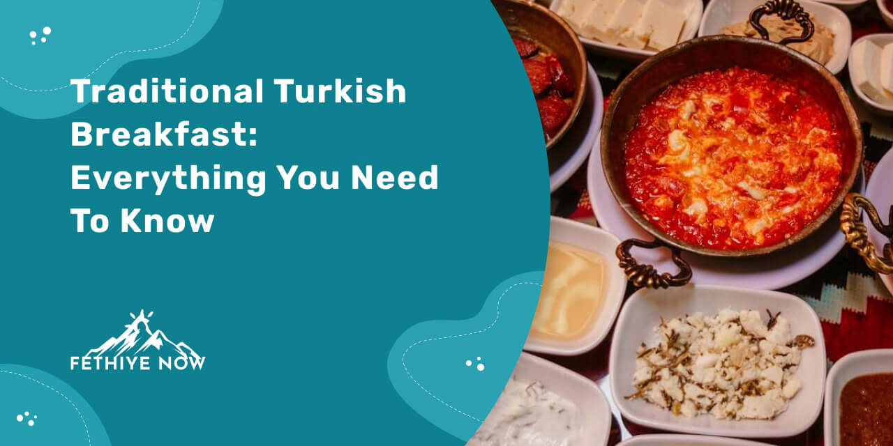 Traditional Turkish Breakfast: Everything You Need To Know